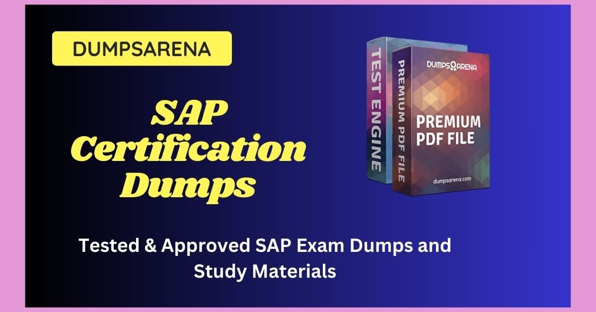Article | SAP Certification Dumps [DumpsArena ] Pass Your SAP Exam in First Attempt